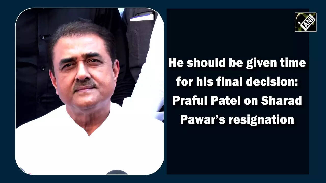 Praful Patel reacts to Sharad Pawar's resignation: He should be given ...