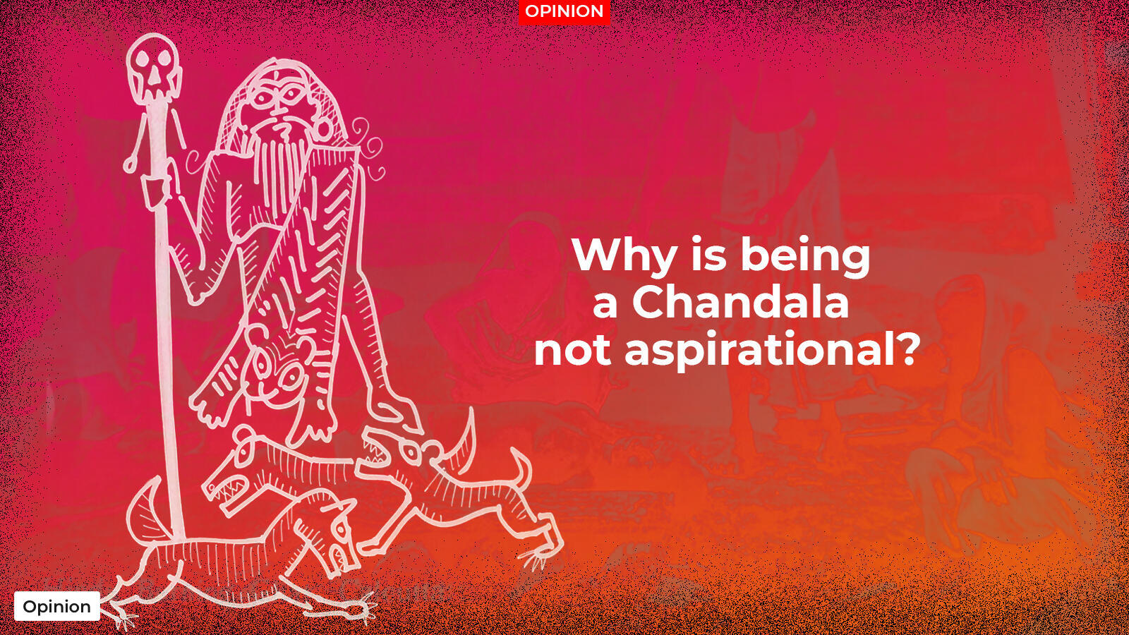 Why is being a Chandala not aspirational? - Times of India