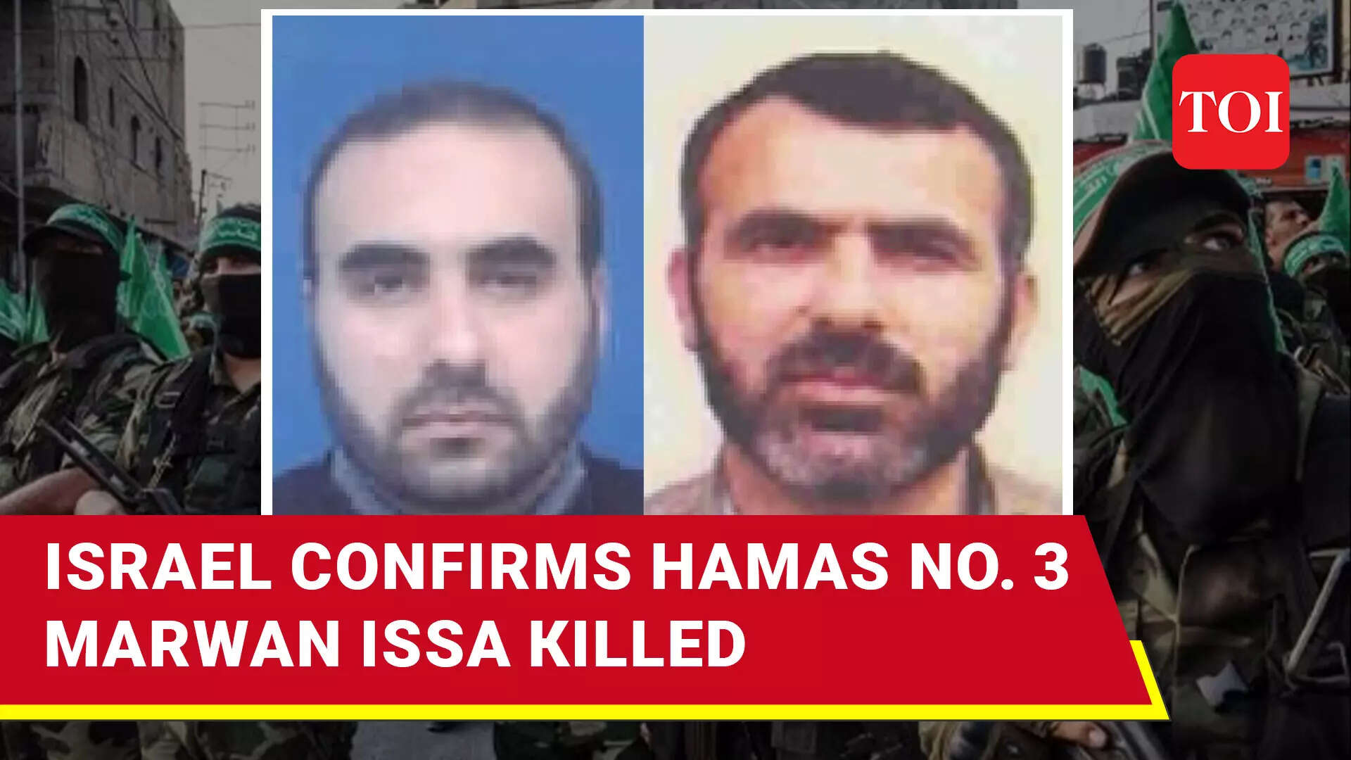 Gaza War: IDF confirms Hamas’ terrorist Marwan Issa, Ghazi Abu Tamaa ...