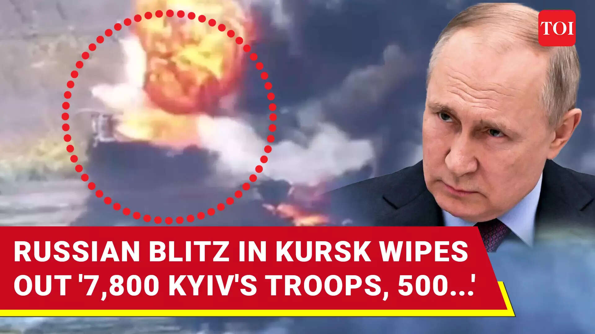 Russia 'Slays' 7,800 Ukrainian Soldiers In Kursk Amid Intense Fighting ...