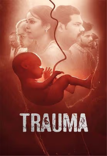Trauma Movie: Showtimes, Review, Songs, Trailer, Posters, News & Videos ...