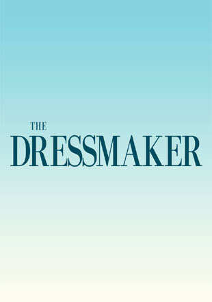The Dressmaker Movie: Showtimes, Review, Songs, Trailer, Posters, News ...