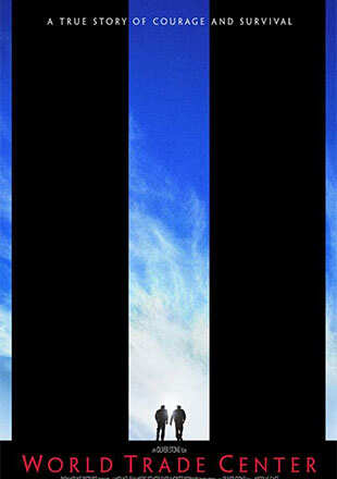 World Trade Center Movie: Showtimes, Review, Songs, Trailer, Posters ...
