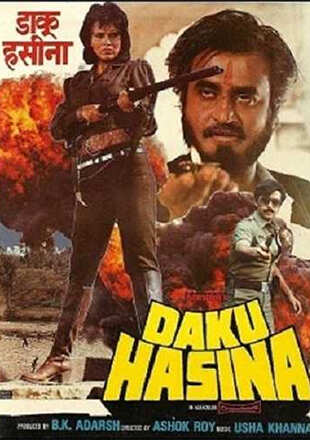 Daku Hasina Movie: Showtimes, Review, Songs, Trailer, Posters, News ...