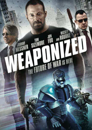 Weaponized Movie: Showtimes, Review, Songs, Trailer, Posters, News ...