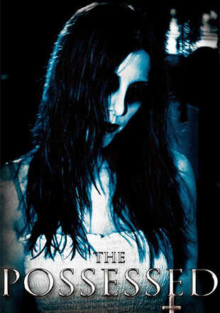 The Possessed Movie Showtimes Review Songs Trailer Posters News