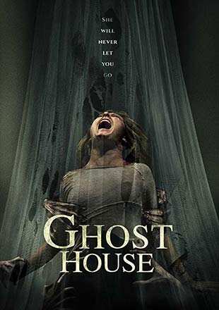 Ghost House Movie: Showtimes, Review, Songs, Trailer, Posters, News ...