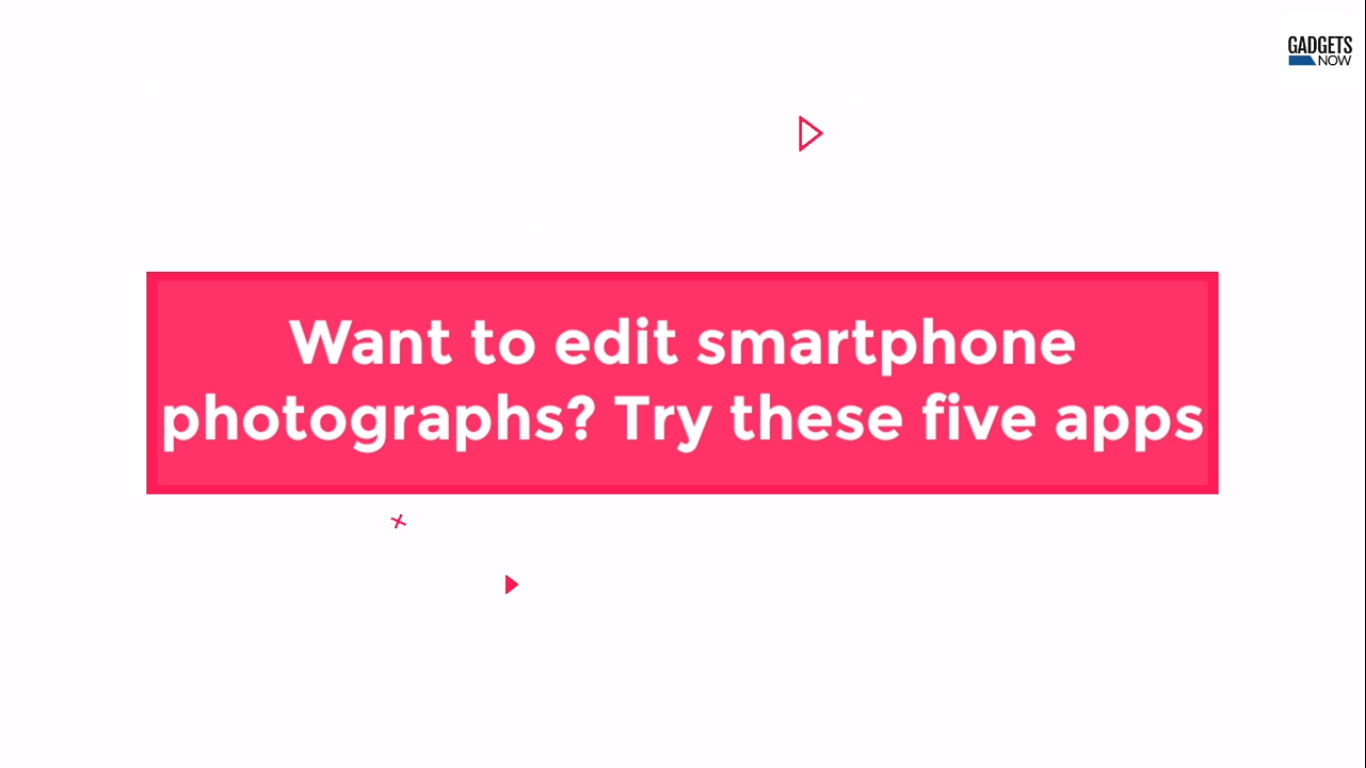 Best photo editing apps: Want to edit smartphone photographs? Try these ...