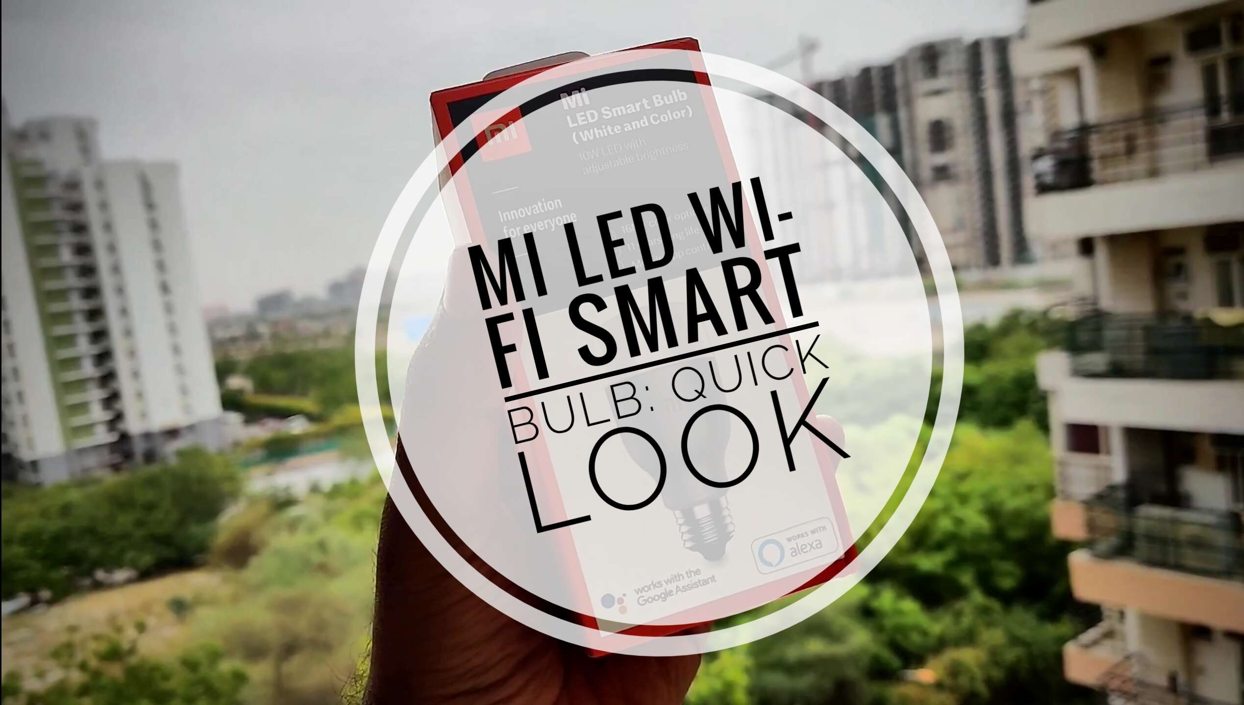 Mi LED Wi-Fi Smart Bulb quick look: Mi LED Wi-Fi Smart Bulb quick look ...