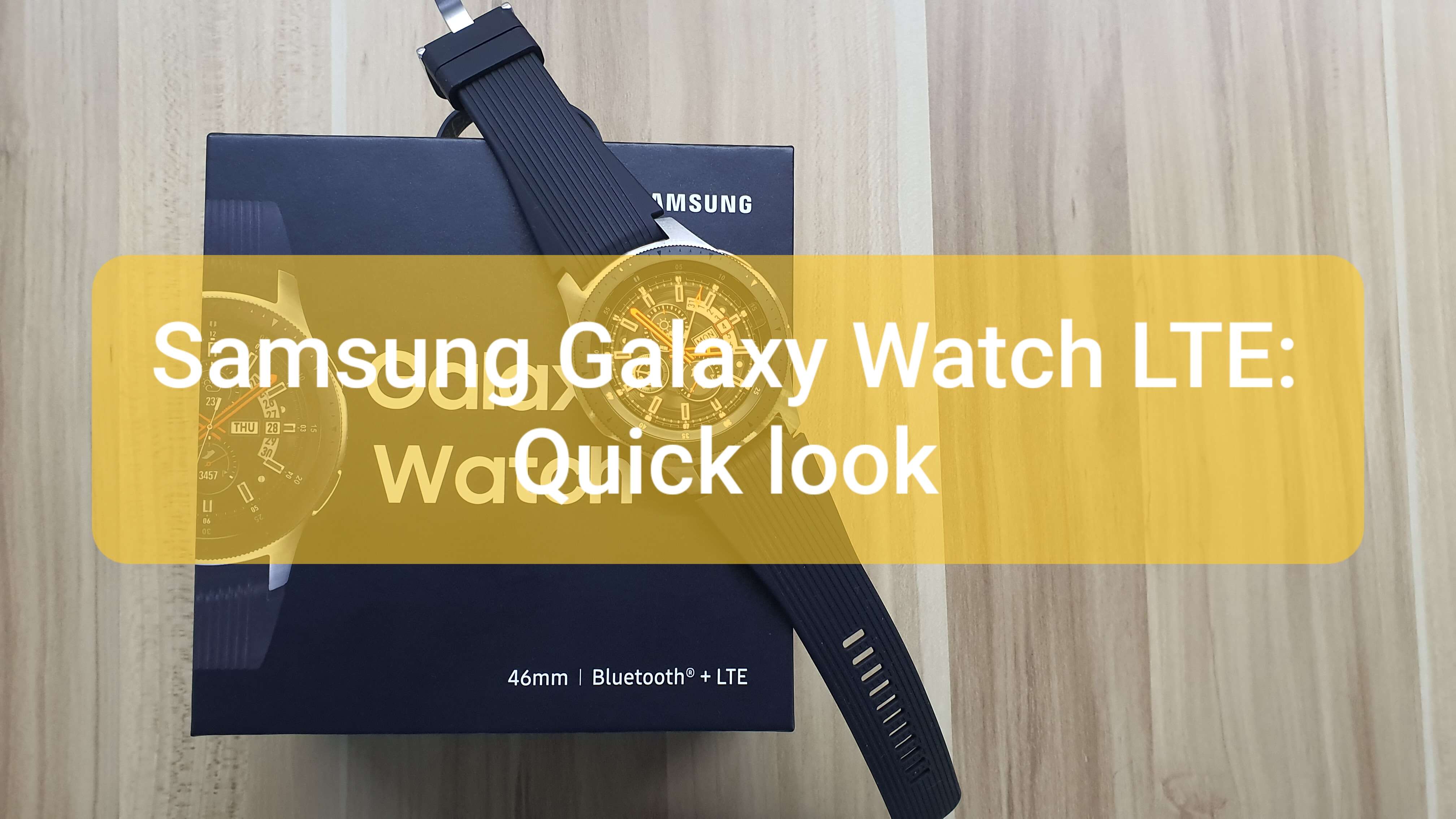 Samsung Galaxy Watch LTE unboxing: Samsung Galaxy Watch LTE quick look ...