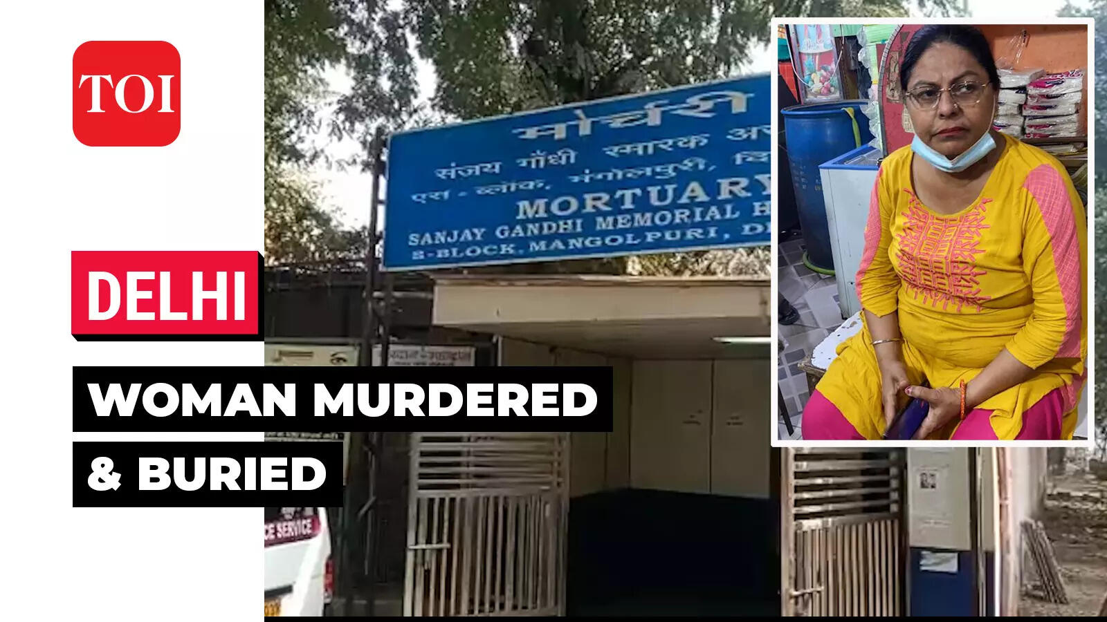 Another Horrific murder in Delhi: Mangolpuri woman killed, buried in ...
