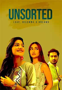 Unsorted Web Series: Review, Trailer, Star Cast, Songs, Actress Name ...