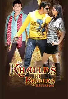 Khallas Hi Khallas Returns Movie: Showtimes, Review, Songs, Trailer ...