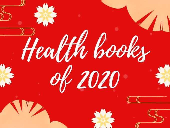 Health books of 2020 you must read | The Times of India