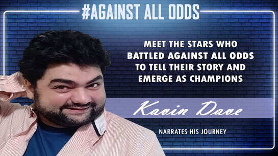 #AgainstAllOdds! Kavin Dave: Every time I was body shamed, I learnt to ...