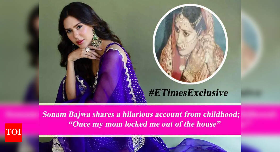 #MothersDaySpecial: Sonam Bajwa shares a hilarious account from ...