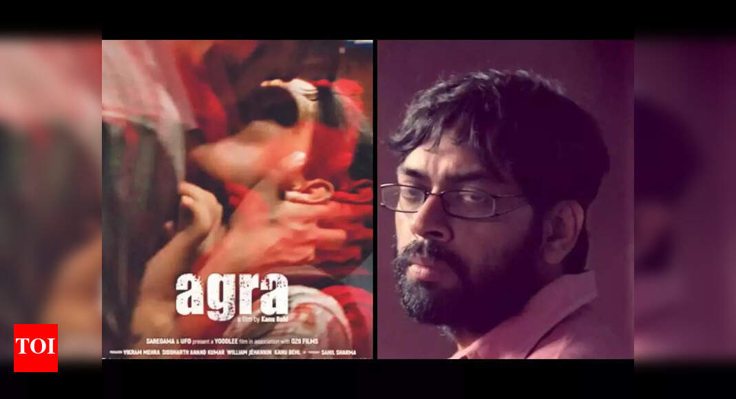 Wanted to understand sexual repression through 'Agra': director Kanu Behl on his Cannes-bound ...