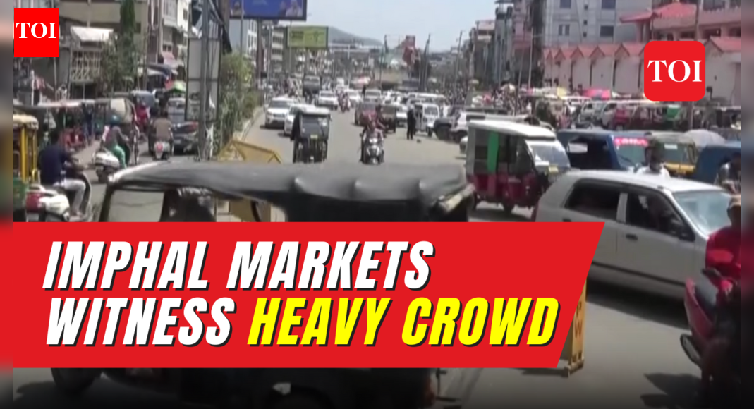 WATCH: Imphal markets witness heavy crowd as people buy essential ...