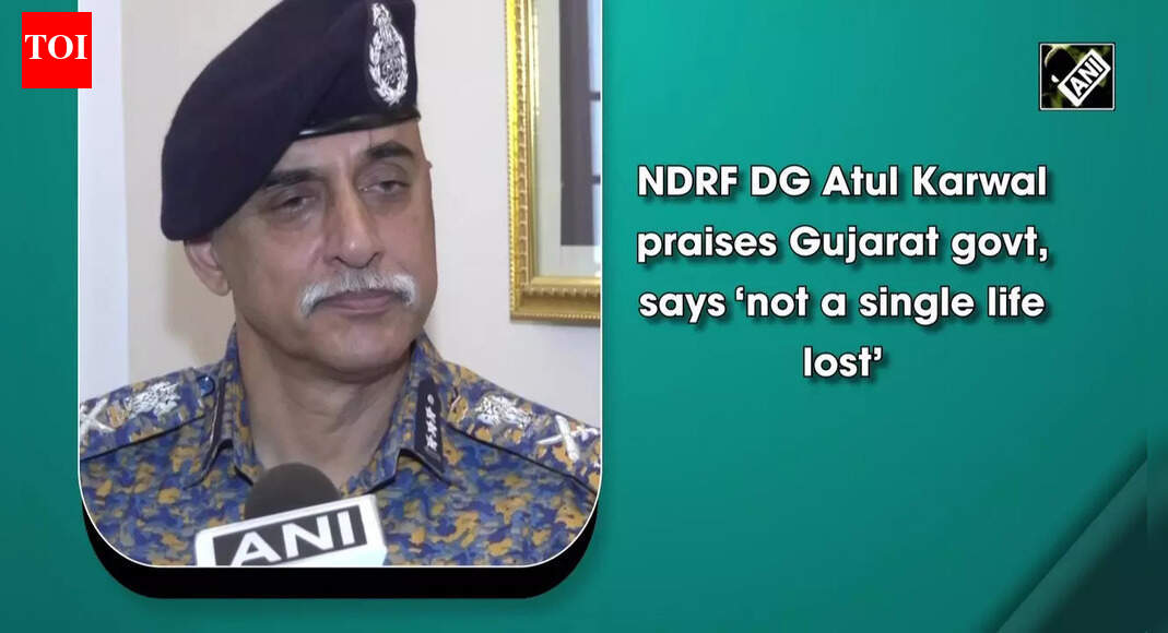 NDRF DG Atul Karwal praises Gujarat govt, says ‘not a single life lost’