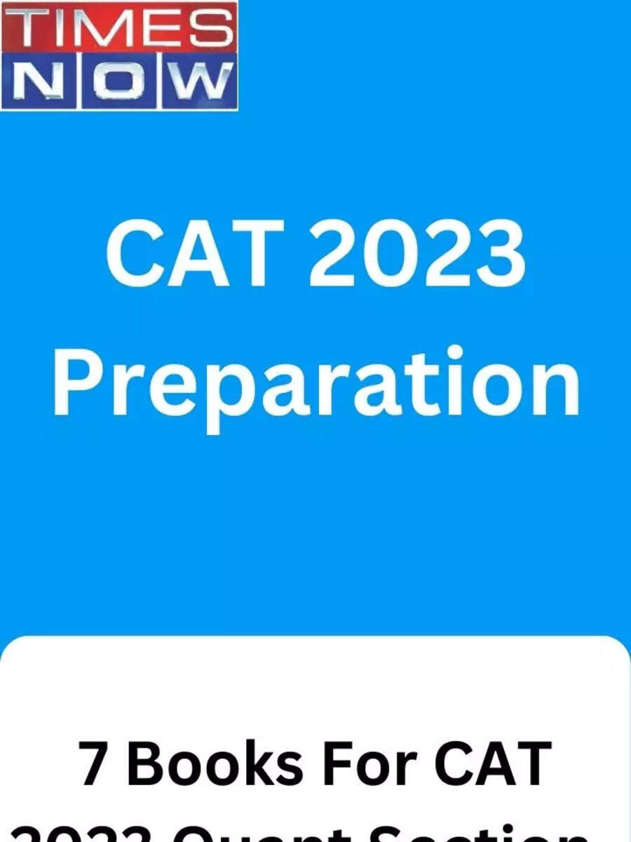 CAT 2023: Top Books for Quant Preparations | Times Now
