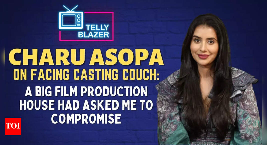 Exclusive - Charu Asopa reveals facing casting couch; says 'Ek bade production house ke casting ...