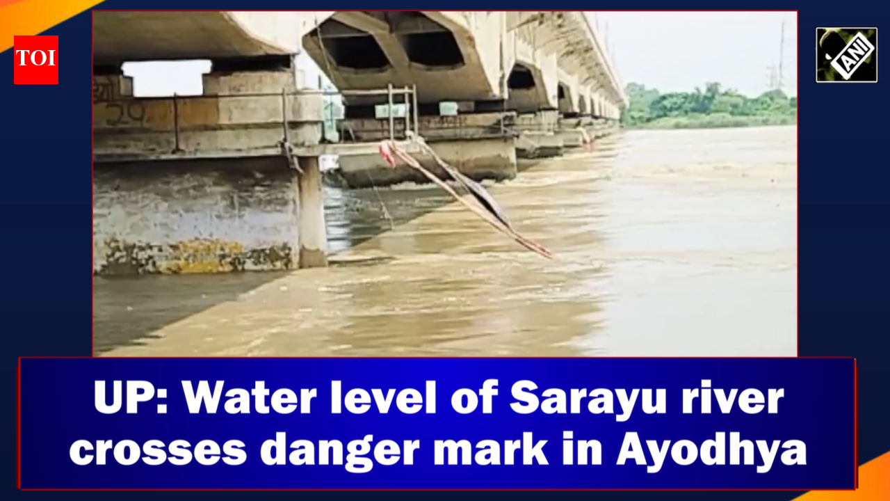 Water level of Sarayu river crosses danger mark in Ayodhya