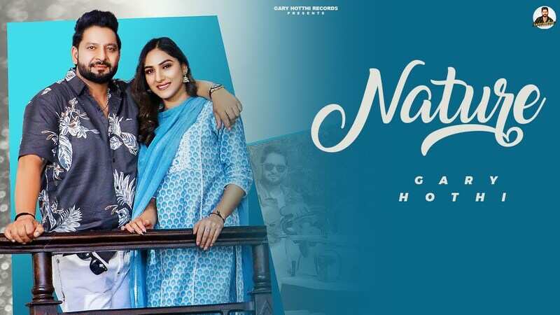 Enjoy The New Punjabi Music Video For Nature By Gary Hothi Featuring ...