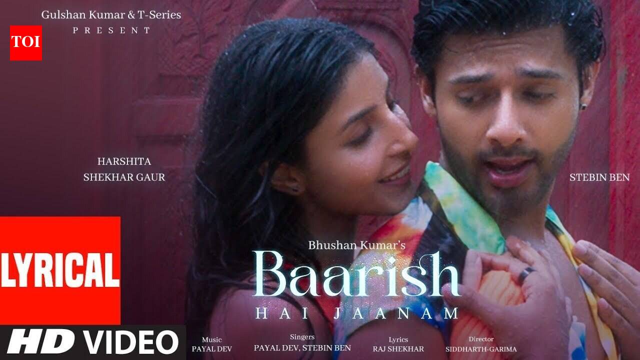 Enjoy The New Hindi Music Video For Baarish Hai Jaanam (Lyrical) By ...