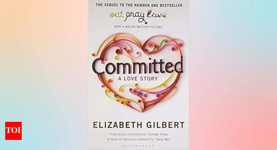 Analysis of the first line of "Committed" by Elizabeth Gilbert - Times ...
