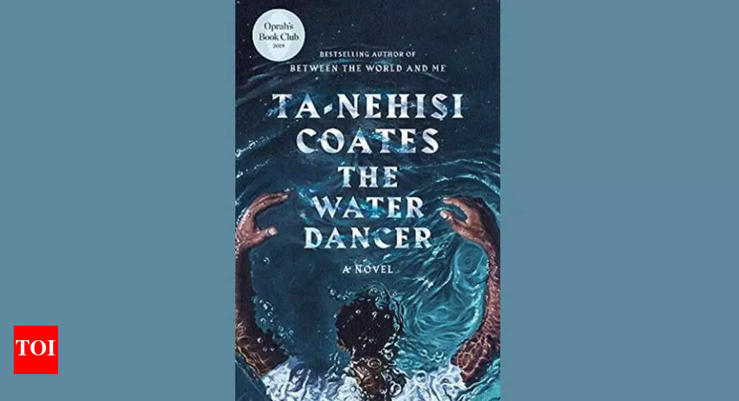 Water Dancer: First lines hints at themes of freedom and escape - Times ...