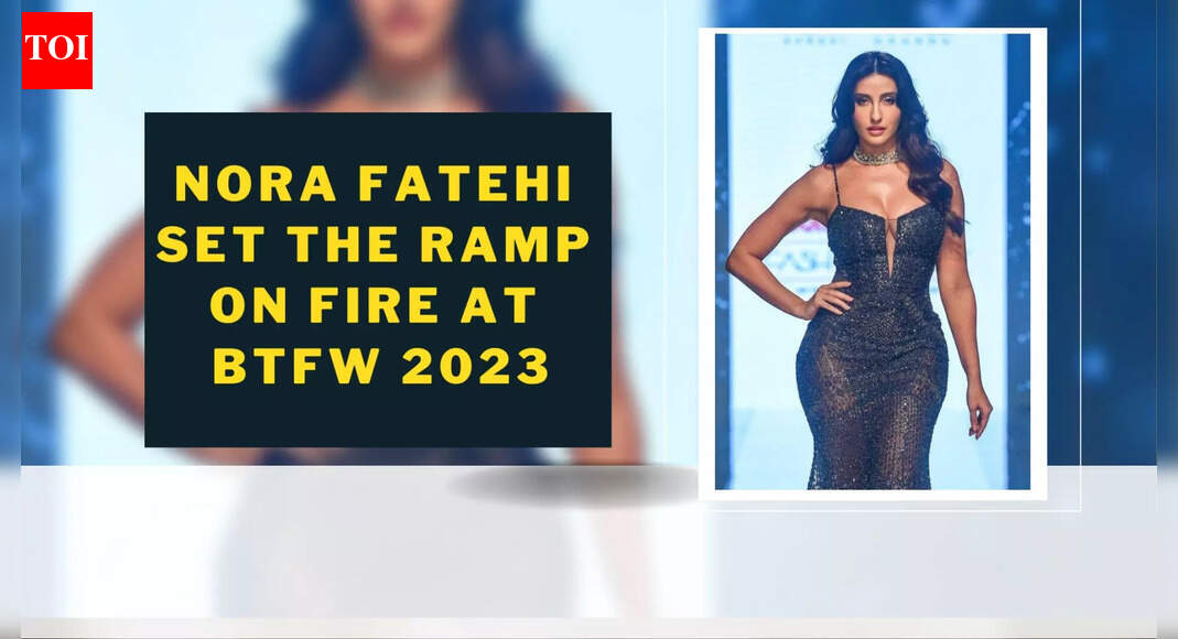 Nora Fatehi set the ramp on fire at BTFW 2023