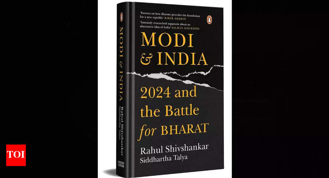 Review: Modi, 2024 and the Coming Battle for Bharat - Times of India