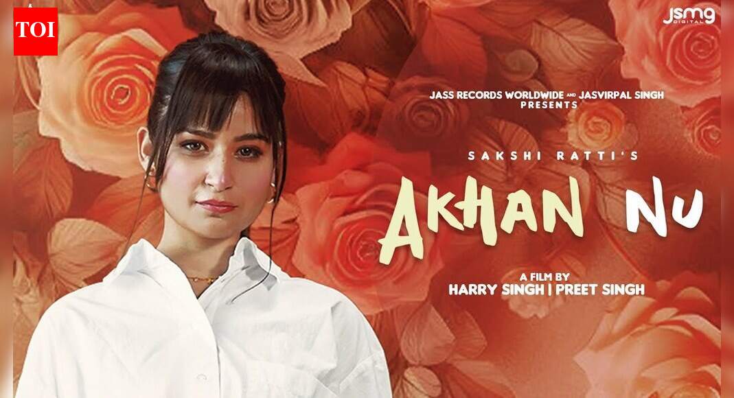 Watch The Latest Punjabi Music Video For Akhan Nu By Sakshi Ratti