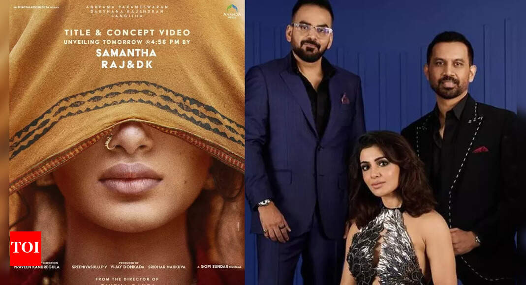 Samantha Ruth Prabhu and Raj and DK to unveil the title of Anupama ...