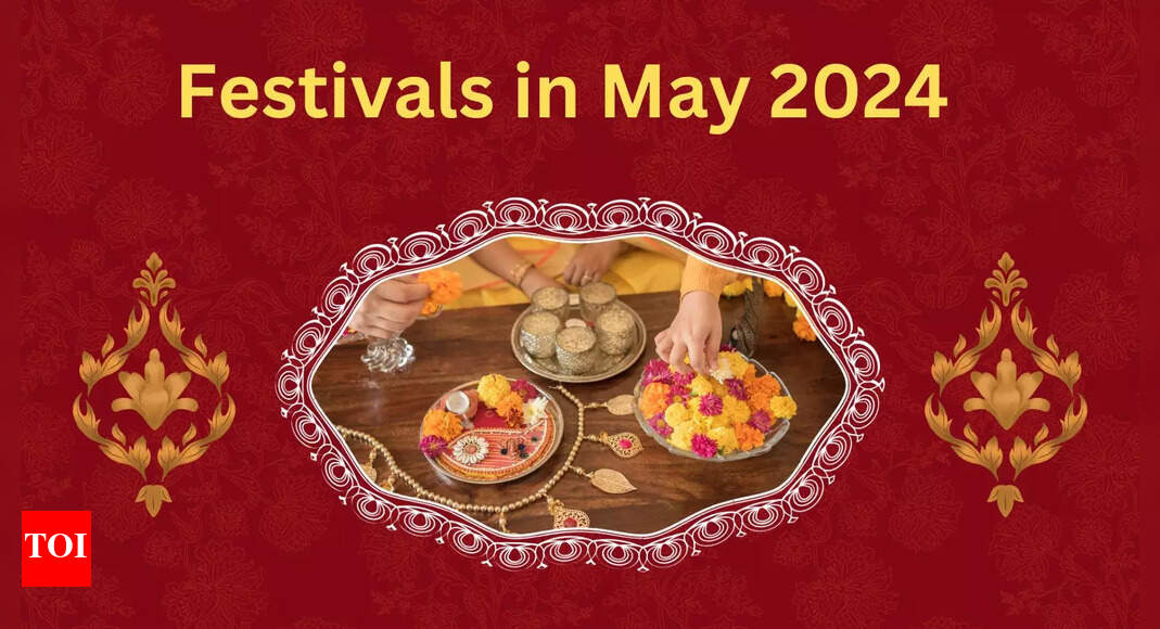 Festivals in May 2024: Check updated Monthly festival list - Times of India
