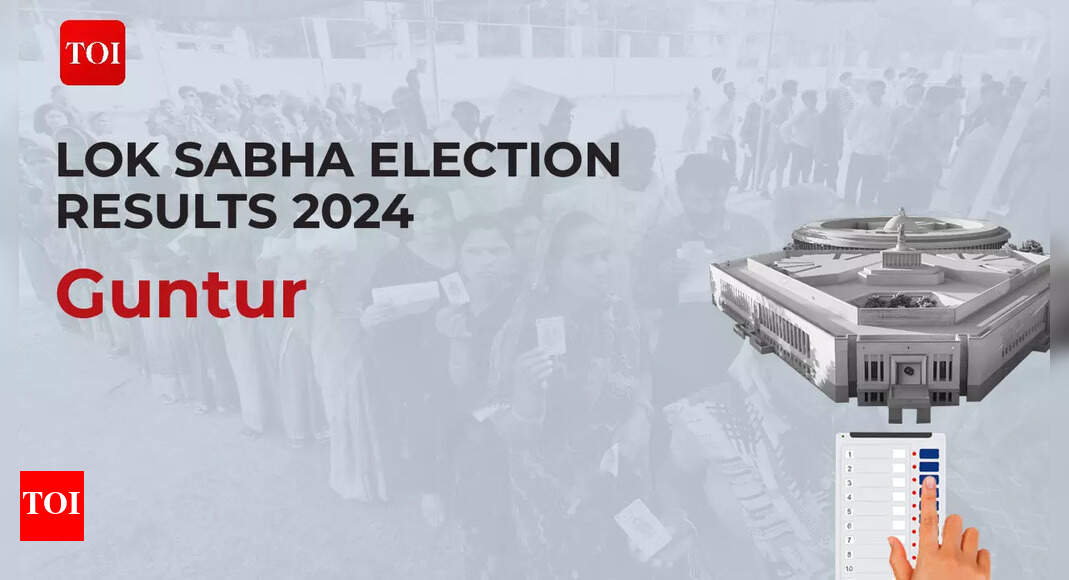 Guntur Lok Sabha election results 2024: TDP's Dr Chandra sekhar ...