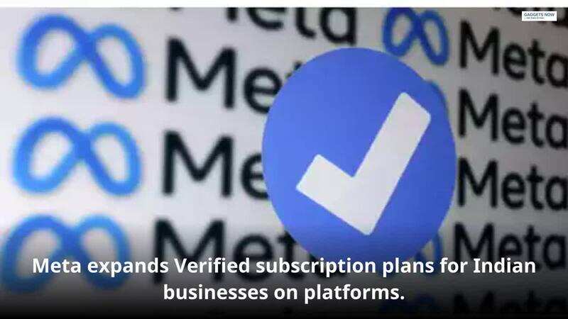 Meta Expands Verified Subscription Plans for Indian Businesses on ...
