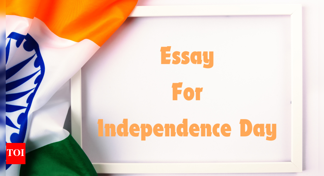 15 August Celebration: Essay on Independence Day for students and ...