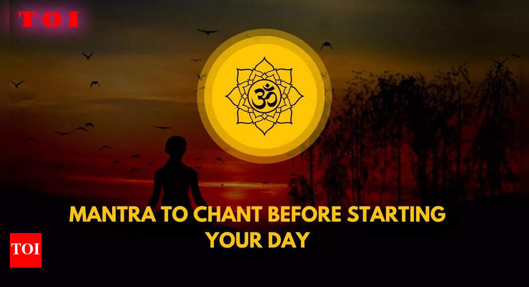 Mantra to chant before starting your day - Times of India
