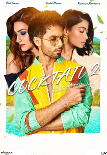 Cocktail 2 Movie: Showtimes, Review, Songs, Trailer, Posters, News ...