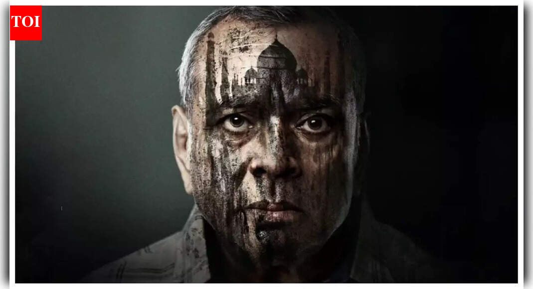 Paresh Rawal’s ‘The Taj Story’ crosses Rs 10 crore mark | Hindi Movie ...
