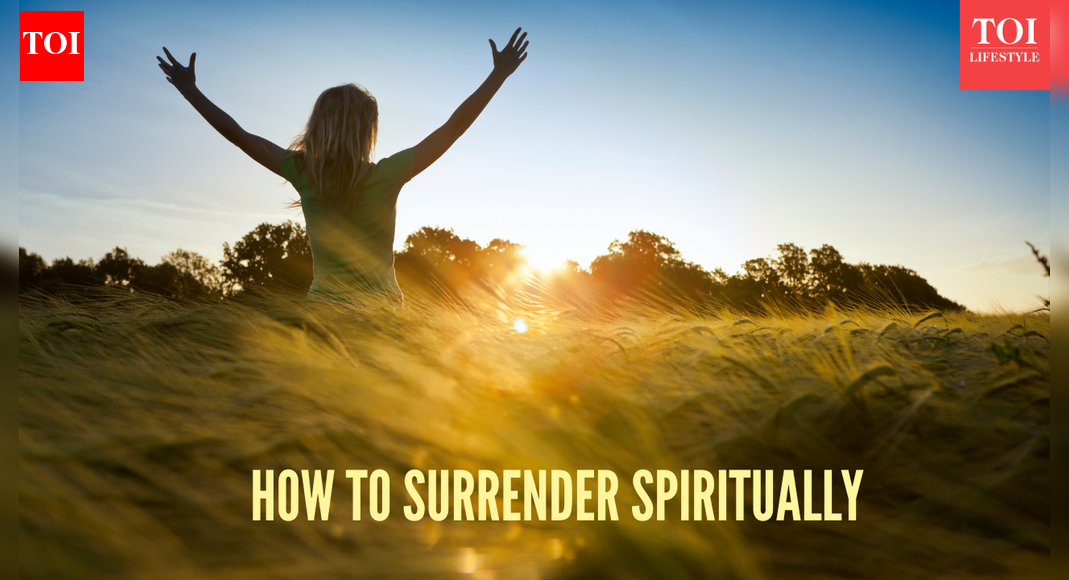 What surrender really means in spirituality and how it can bring peace ...