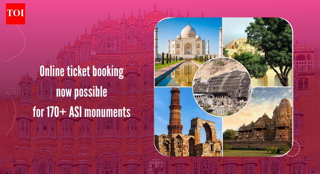 ASI enables online ticket booking for 170+ monuments: What visitors ...