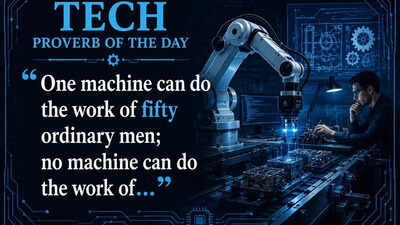 Tech proverb of the day: “One machine can do the work of fifty ordinary ...