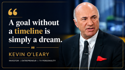Quote of the day by Kevin O’Leary: ‘A goal without a timeline is simply ...