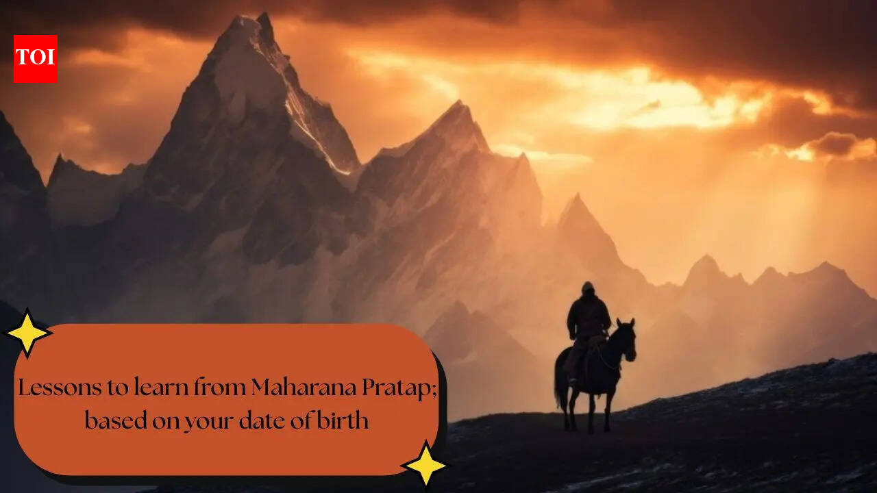 Lessons to learn from Maharana Pratap; based on your date of birth
