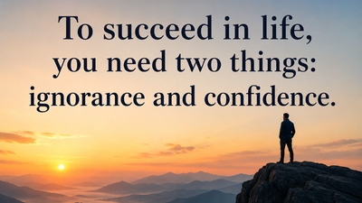 Proverb of the day: “To succeed in life, you need two things…” | - The ...