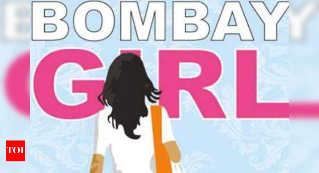 Trials and tribulations of a ‘Bombay Girl’ - Times of India