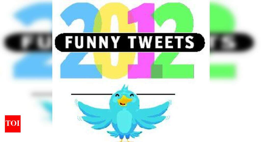 2012: Funny tweets - Times of India