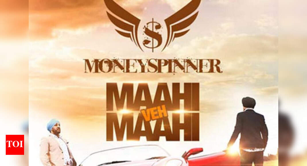 MoneySpinner to present Maahi Ve Maahi | Punjabi Movie News - Times of ...